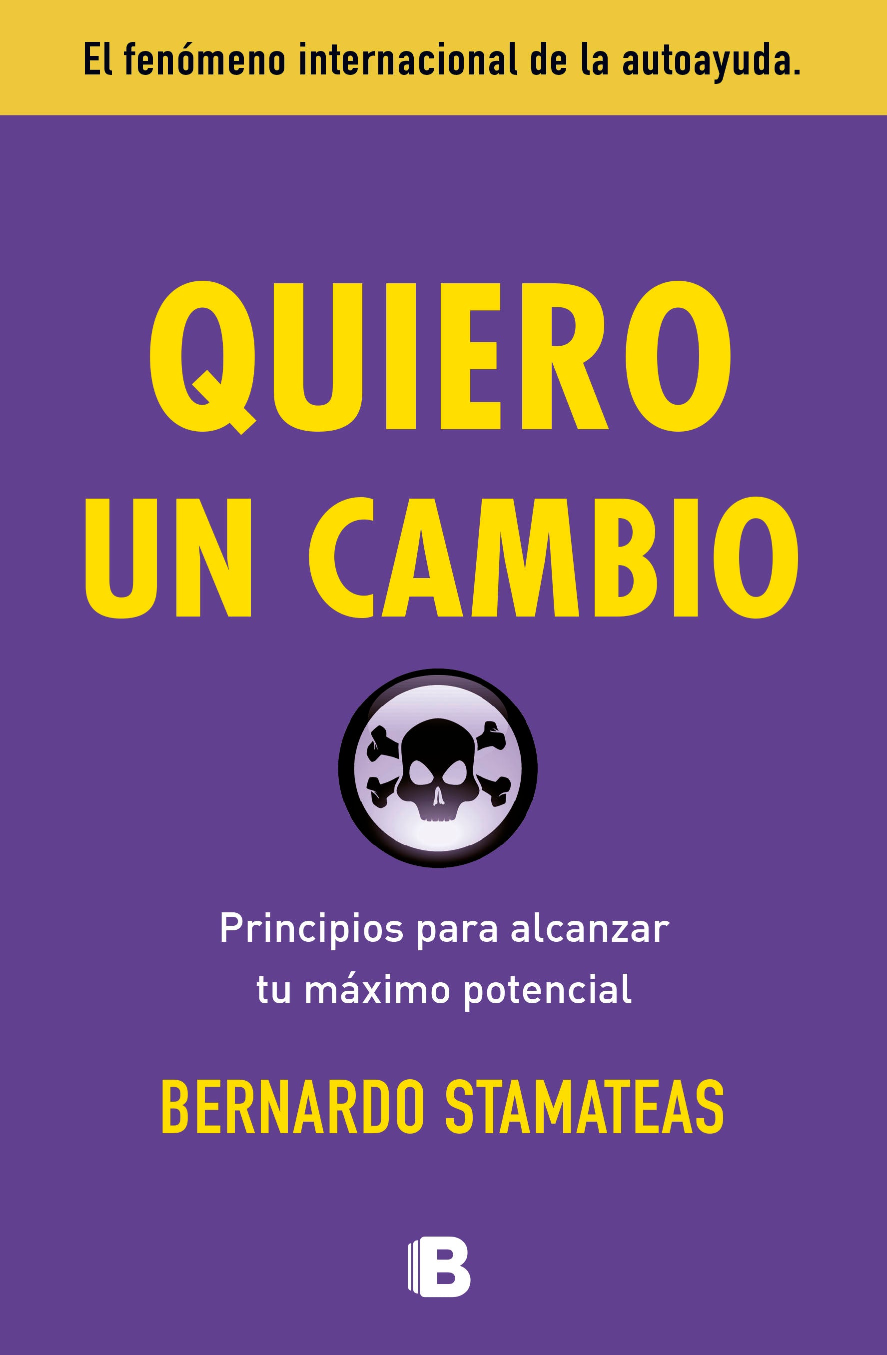 Quiero un cambio. Principios para alcanzar tu máximo potencial. Princi ...